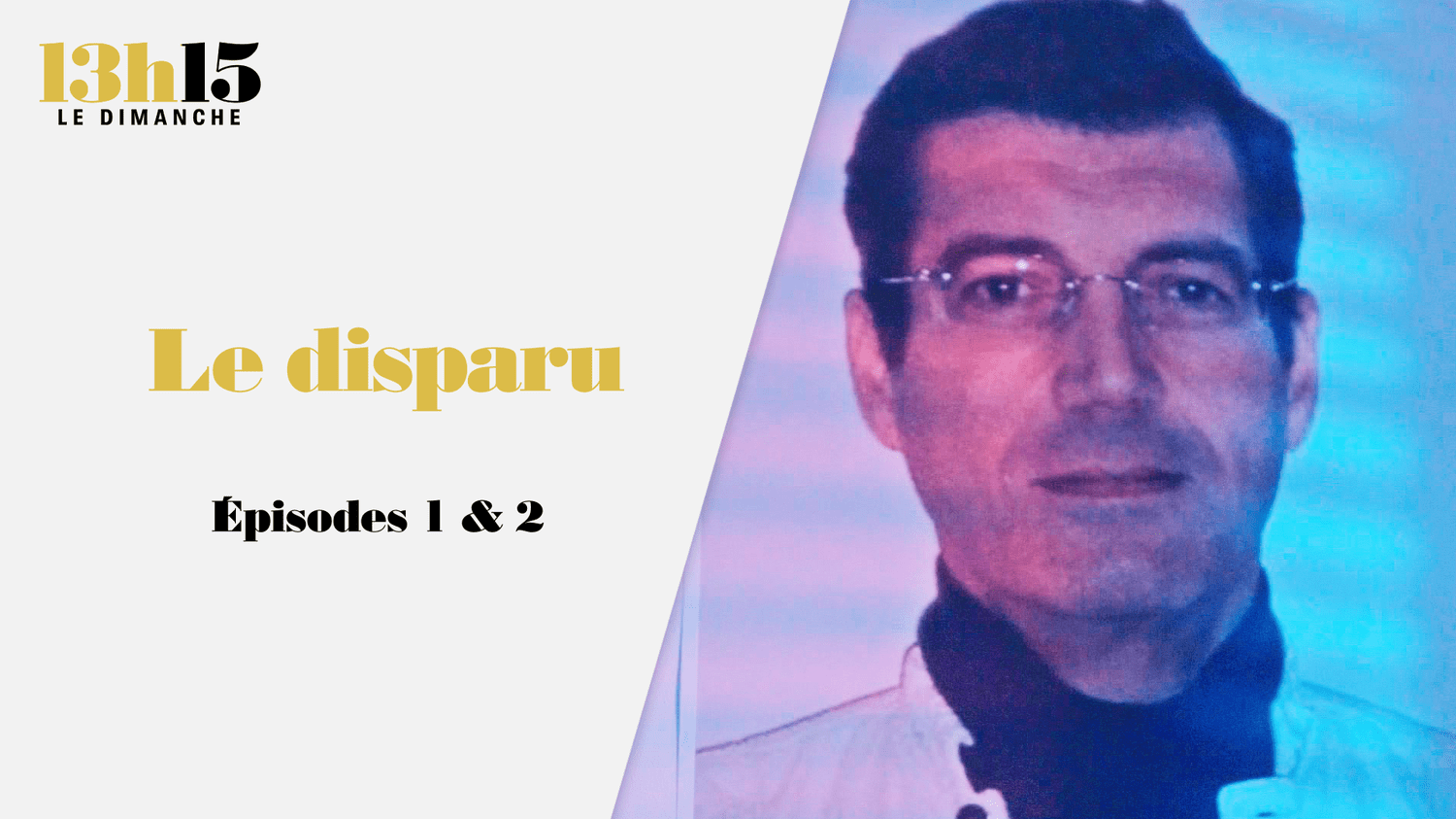 "Le disparu" : énigme Xavier Dupont de Ligonnès - Épisodes 1 & 2 (13h15 ...
